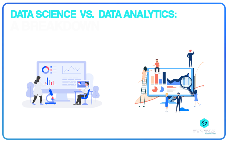Data Science vs Data Analytics - Syntax Technologies